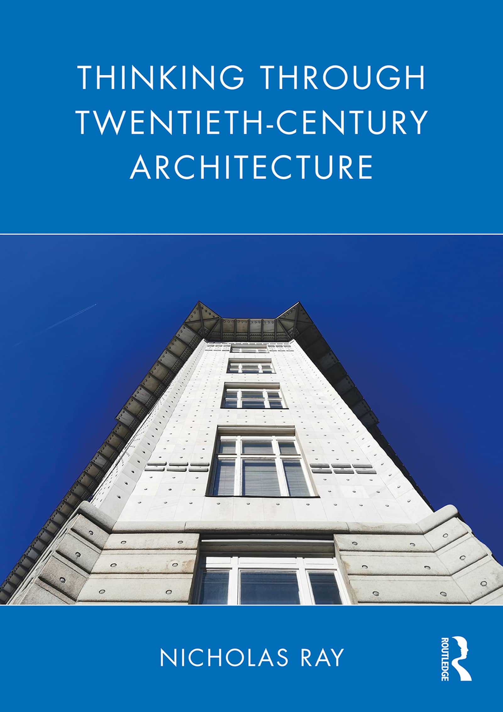 Thinking Through Twentieth-Century Architecture (2023) – Review ...